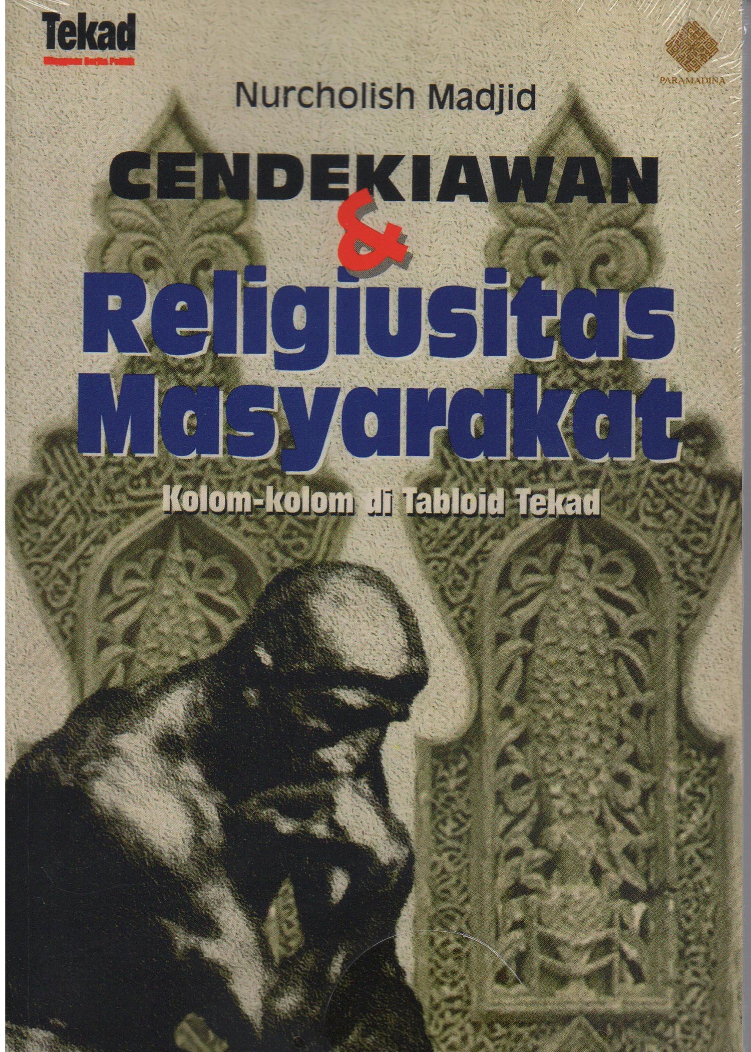 CENDEKIAWAN & RELIGIUSITAS MASYARAKAT; Kolom-kolom di Tabloid Tekad ...